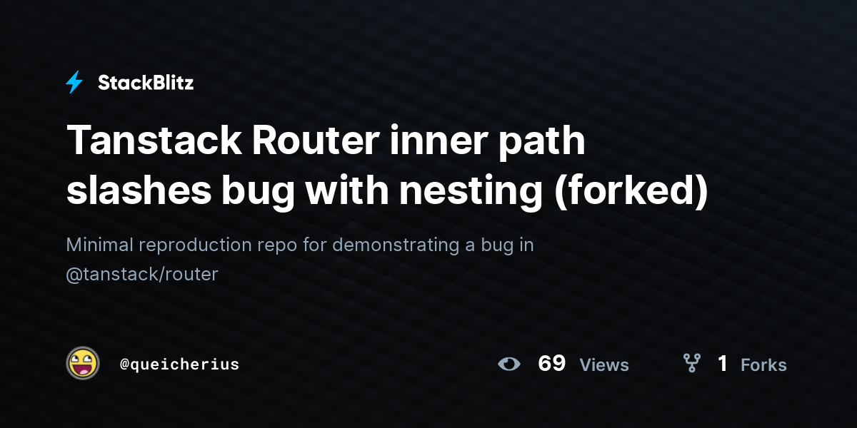 Tanstack Router inner path slashes bug with nesting (forked) - StackBlitz