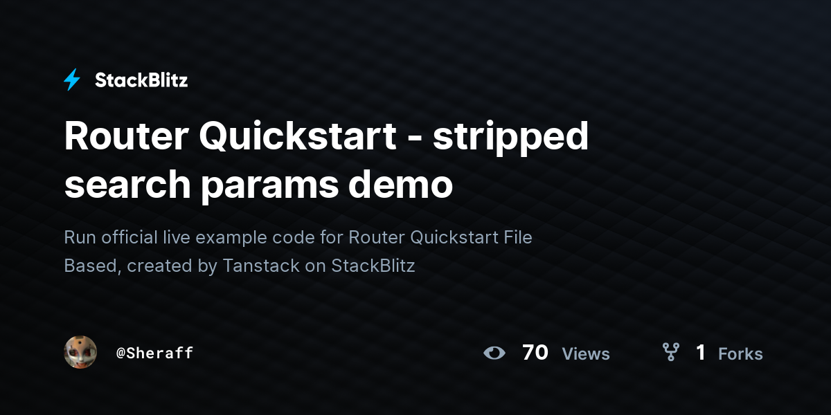 Router Quickstart - stripped search params demo - StackBlitz