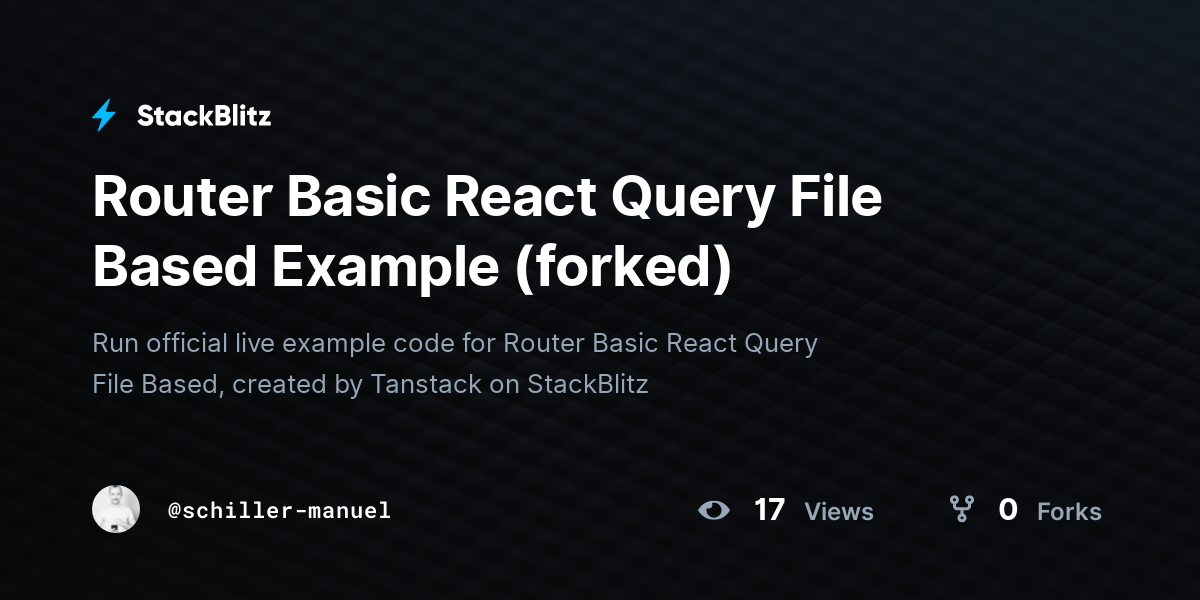 Router Basic React Query File Based Example (forked) - StackBlitz