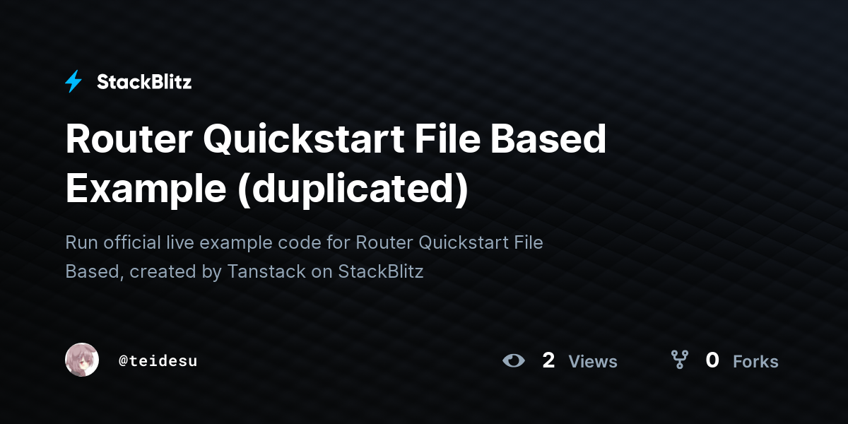 Router Quickstart File Based Example (duplicated) - StackBlitz