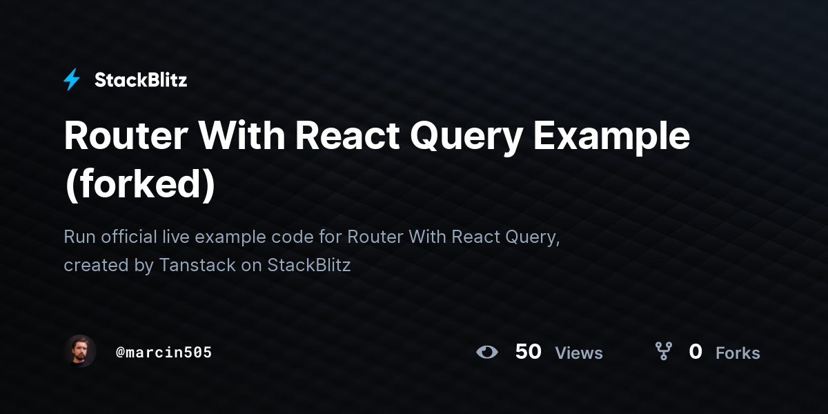 Router With React Query Example (forked) - StackBlitz