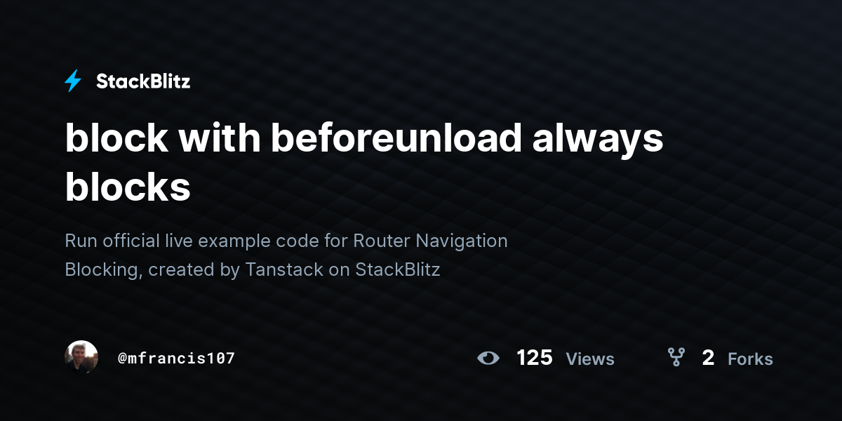 block with beforeunload always blocks - StackBlitz