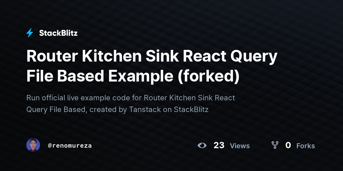 Router Kitchen Sink React Query File Based Example (forked) - StackBlitz
