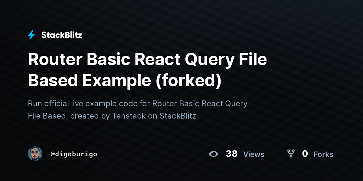Router Basic React Query File Based Example (forked) - StackBlitz