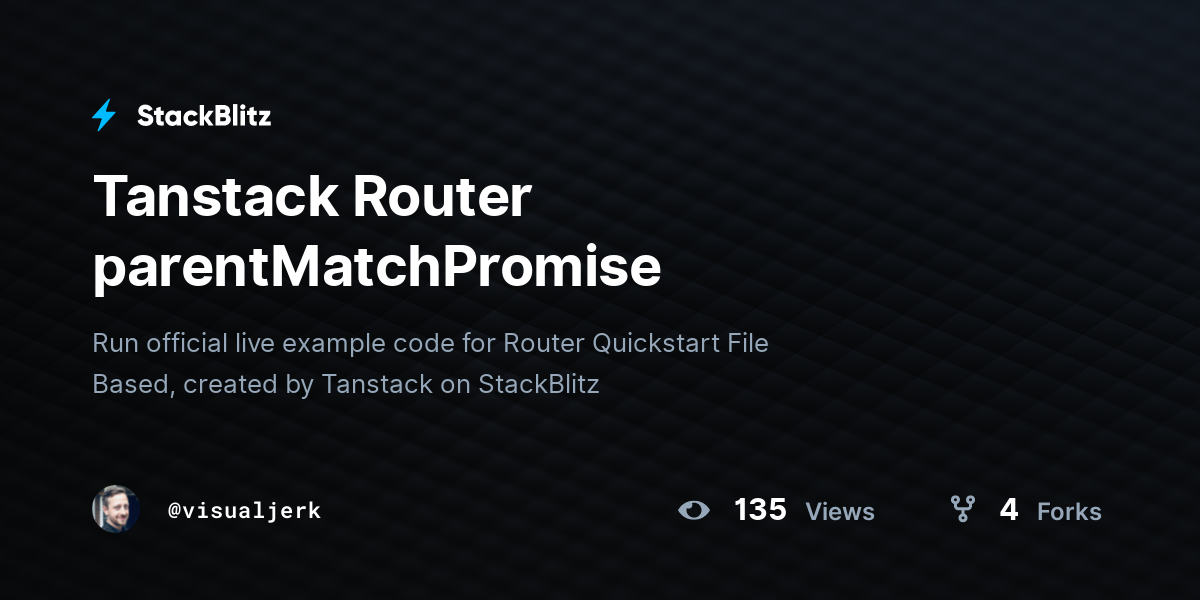 Tanstack Router parentMatchPromise - StackBlitz