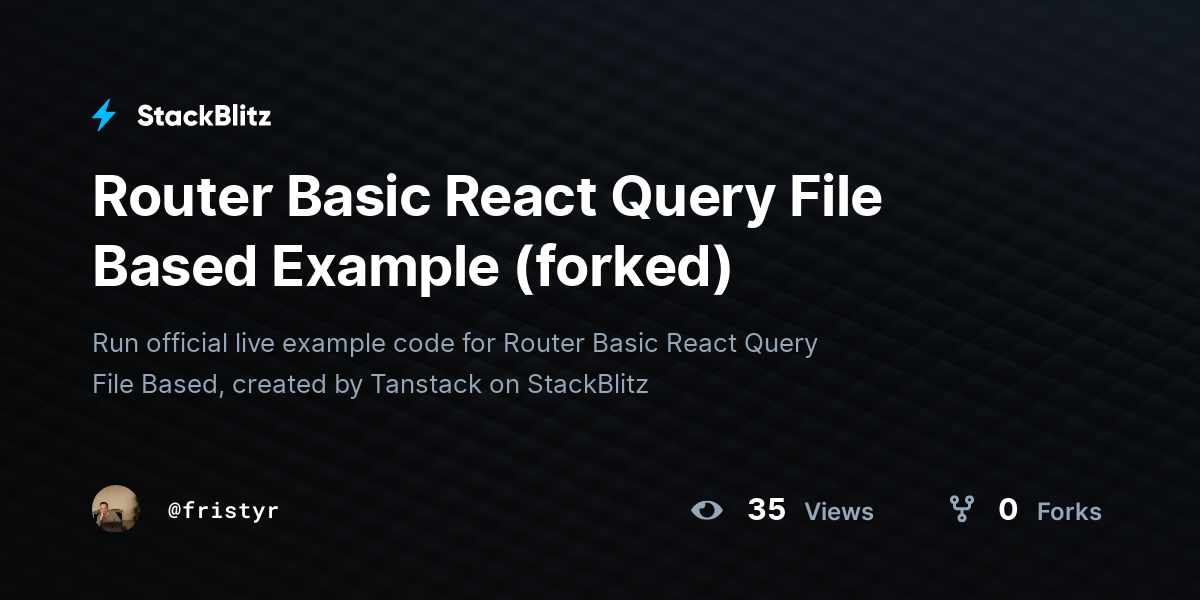 Router Basic React Query File Based Example (forked) - StackBlitz