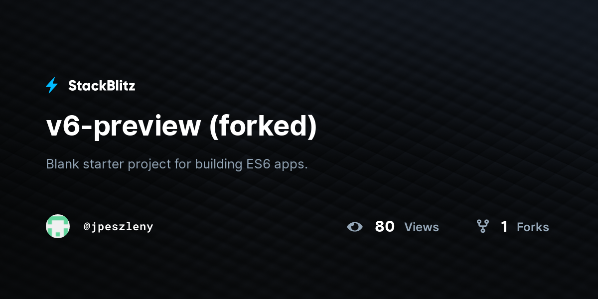 v6-preview (forked) - StackBlitz