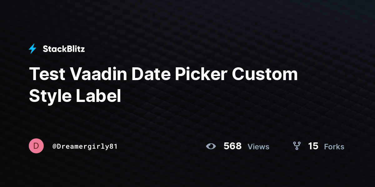Test Vaadin Date Picker Custom Style Label - StackBlitz Test Vaadin Date Picker Custom Style Label - StackBlitz