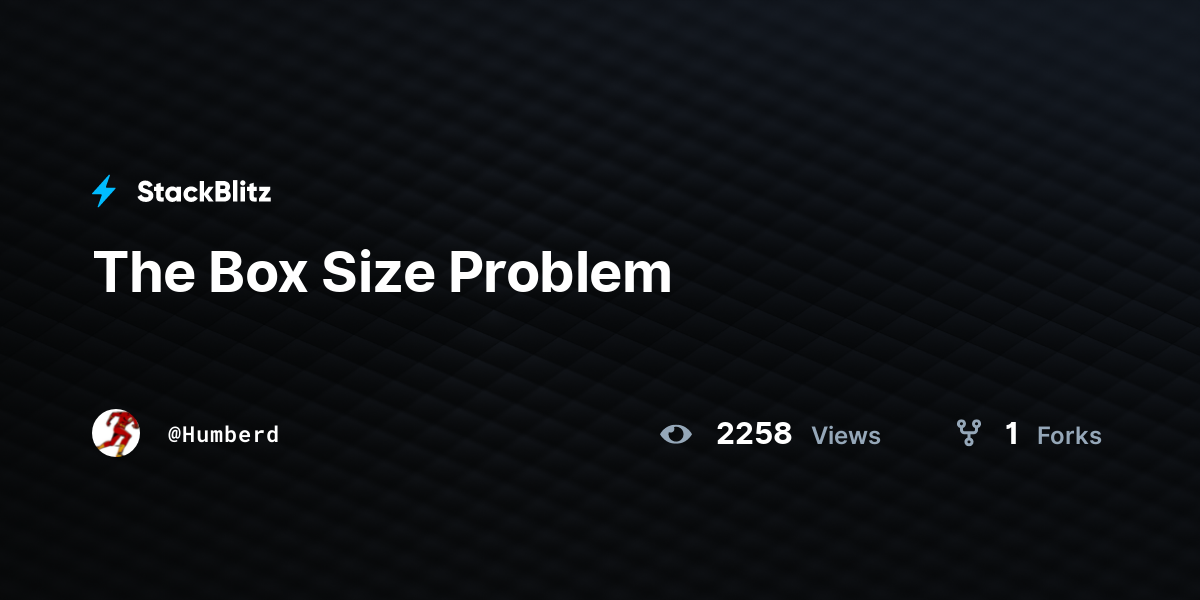 The Box Size Problem - StackBlitz