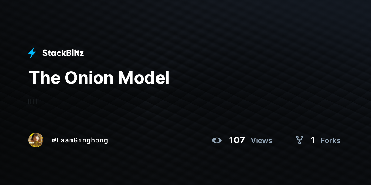 The Onion Model - StackBlitz