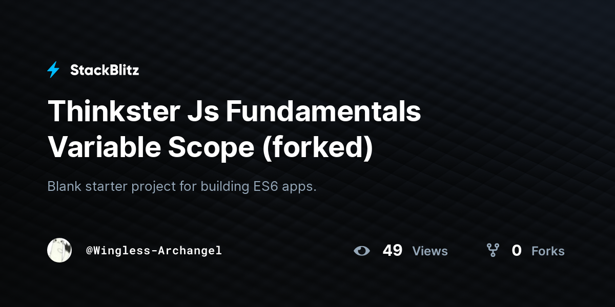 Thinkster Js Fundamentals Variable Scope (forked) - StackBlitz Thinkster Js Fundamentals Variable Scope (forked) - StackBlitz