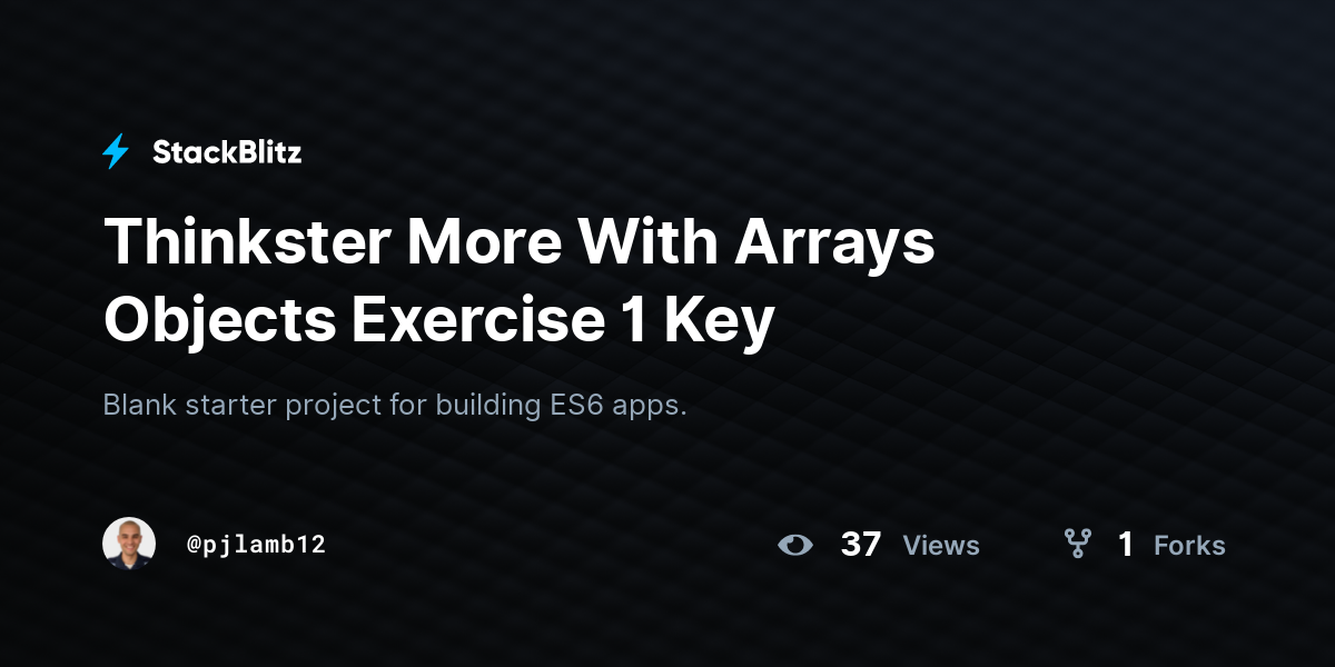 Thinkster More With Arrays Objects Exercise 1 Key - StackBlitz