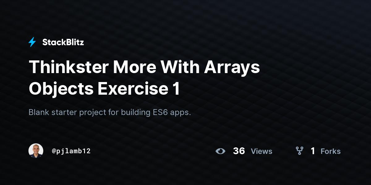 Thinkster More With Arrays Objects Exercise 1 - StackBlitz
