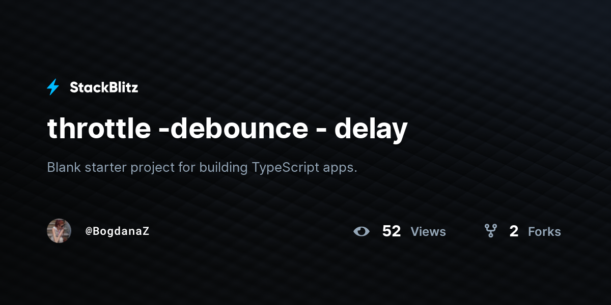 throttle -debounce - delay - StackBlitz