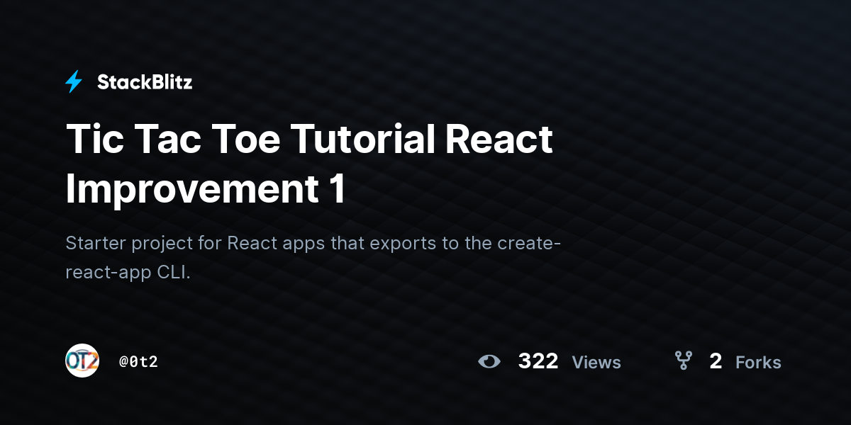 Tic Tac Toe Tutorial React Improvement 1 - StackBlitz