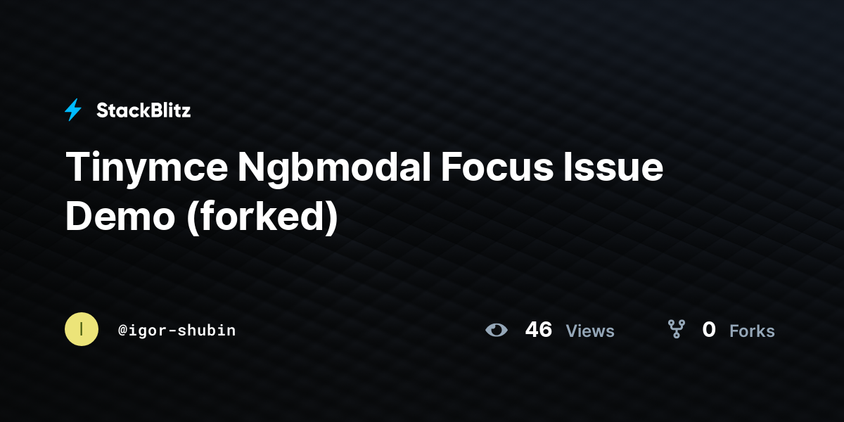 Tinymce Ngbmodal Focus Issue Demo (forked) - StackBlitz Tinymce Ngbmodal Focus Issue Demo (forked) - StackBlitz