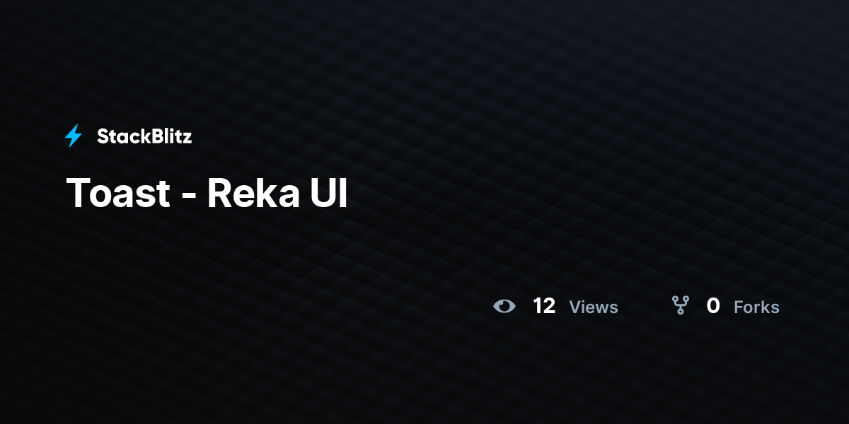 Toast - Reka UI - StackBlitz