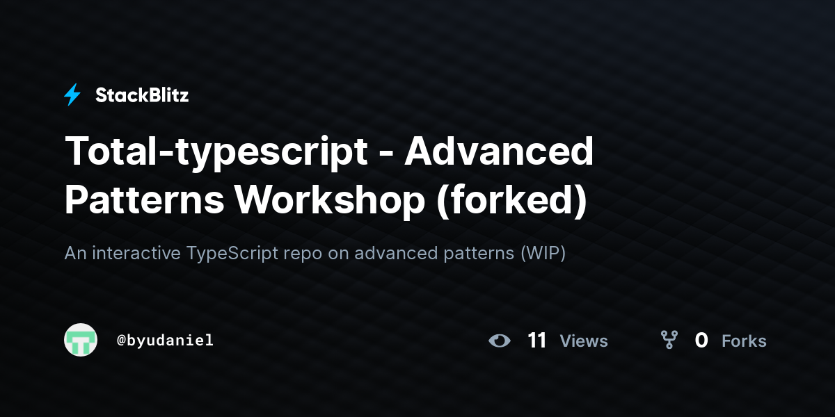 Total-typescript - Advanced Patterns Workshop (forked) - StackBlitz Total-typescript - Advanced Patterns Workshop (forked) - StackBlitz