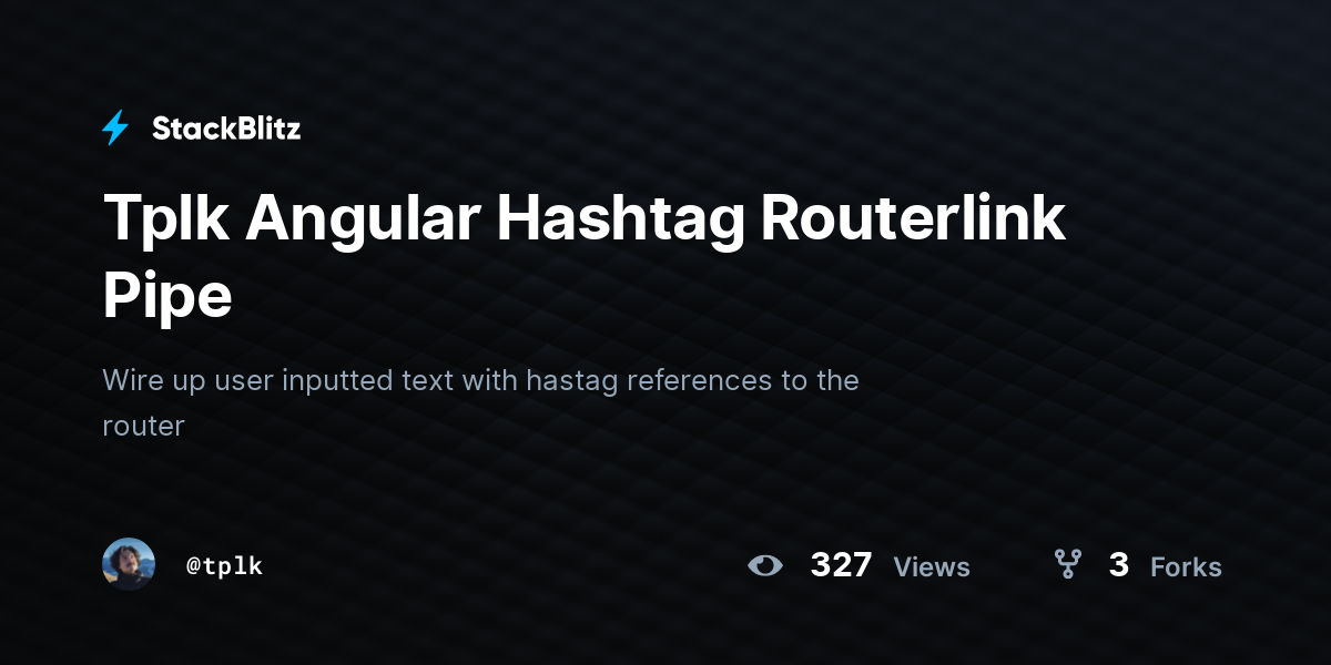Tplk Angular Hashtag Routerlink Pipe - StackBlitz Tplk Angular Hashtag Routerlink Pipe - StackBlitz