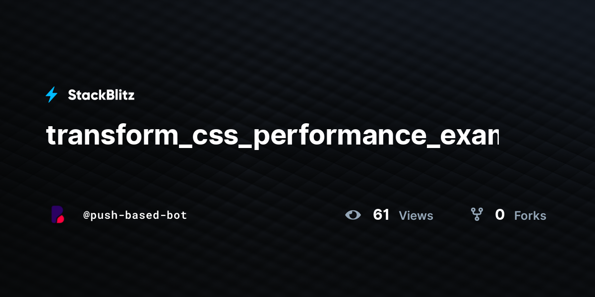 transform_css_performance_example - StackBlitz