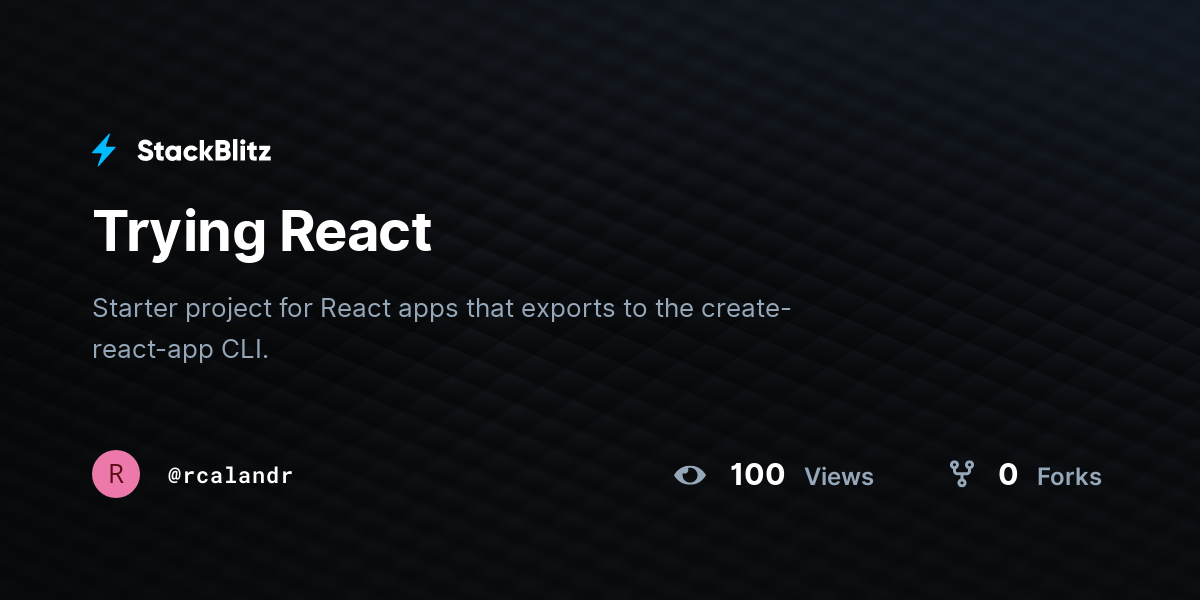 Trying React - StackBlitz Trying React - StackBlitz