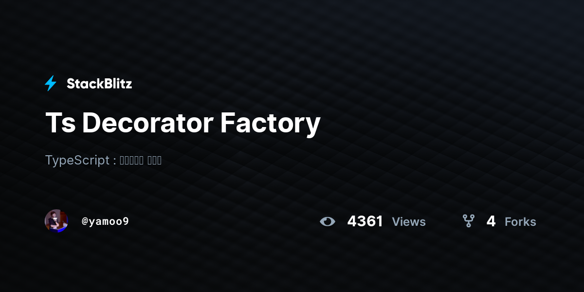 Ts Decorator Factory - StackBlitz