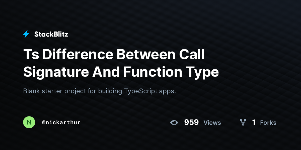 Ts Difference Between Call Signature And Function Type - StackBlitz