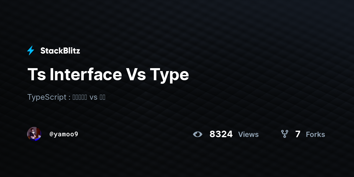 Ts Interface Vs Type - StackBlitz