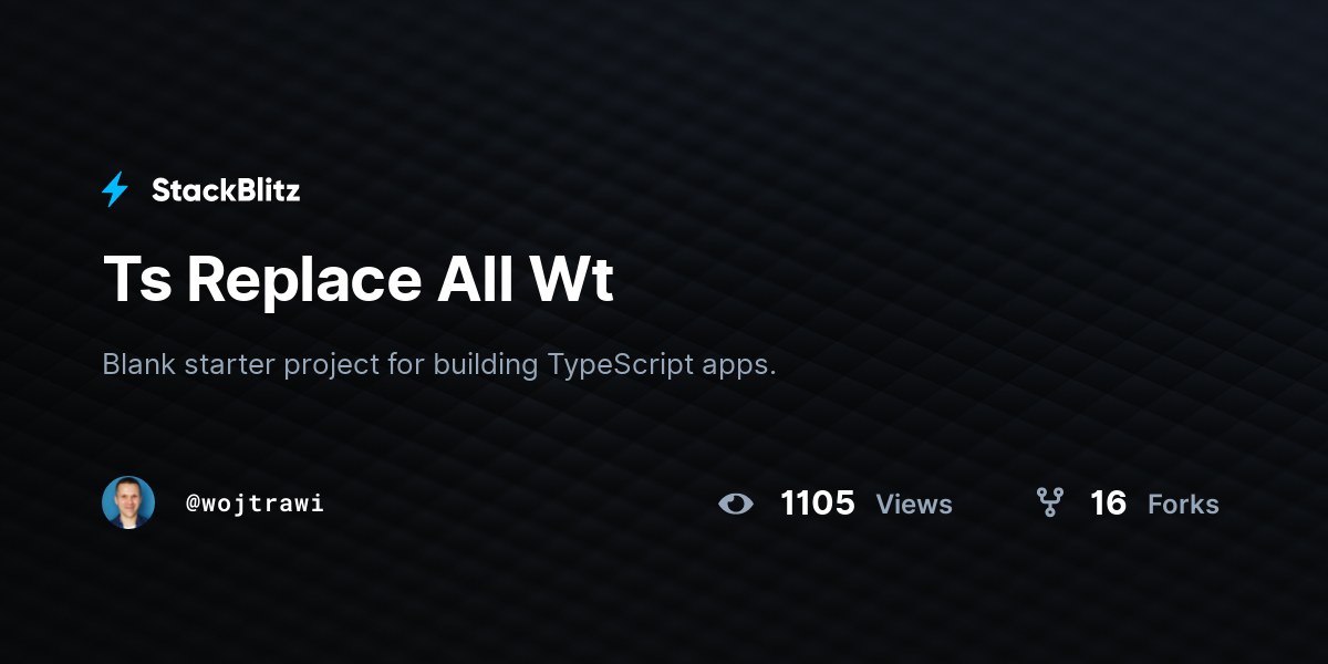 Ts Replace All Wt Stackblitz
