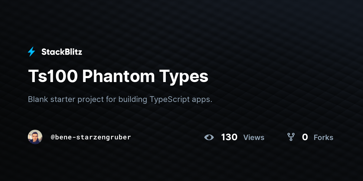 Ts100 Phantom Types - StackBlitz