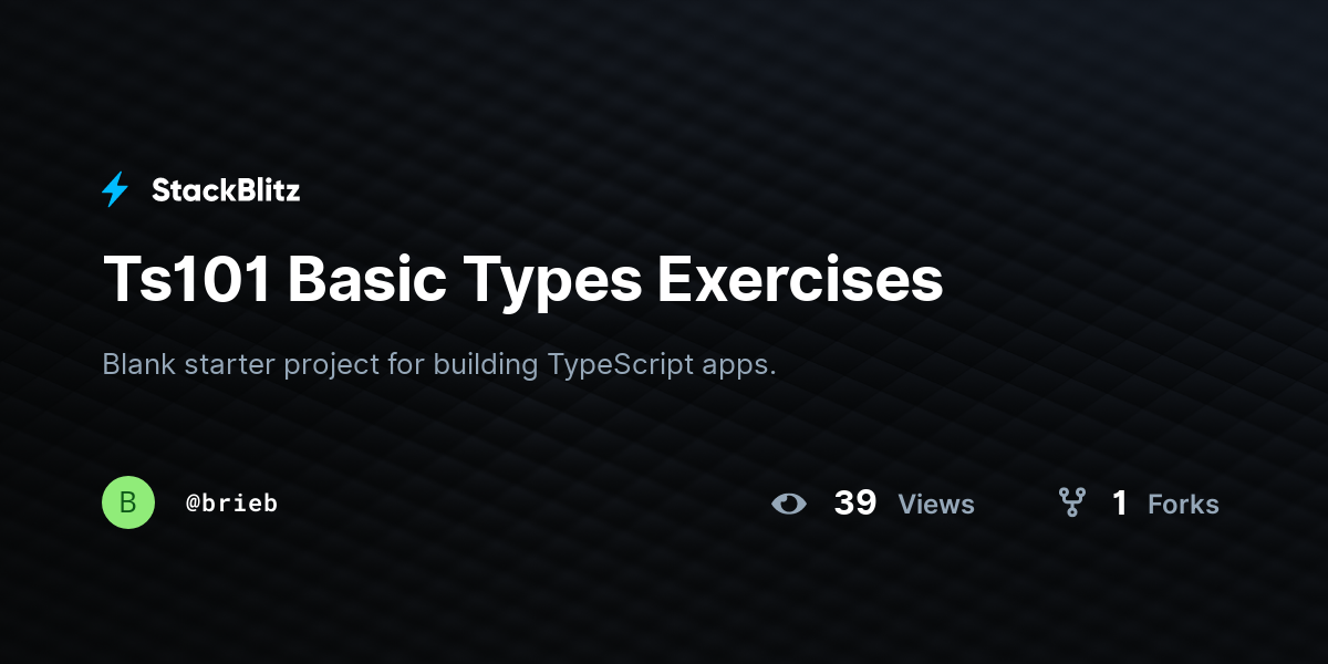 Ts101 Basic Types Exercises - StackBlitz