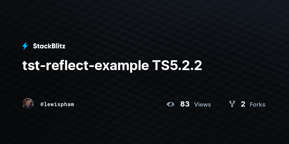 tst-reflect-example TS5.2.2 - StackBlitz