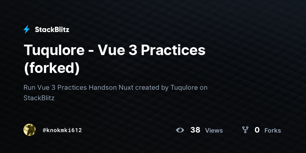 Tuqulore - Vue 3 Practices (forked) - StackBlitz