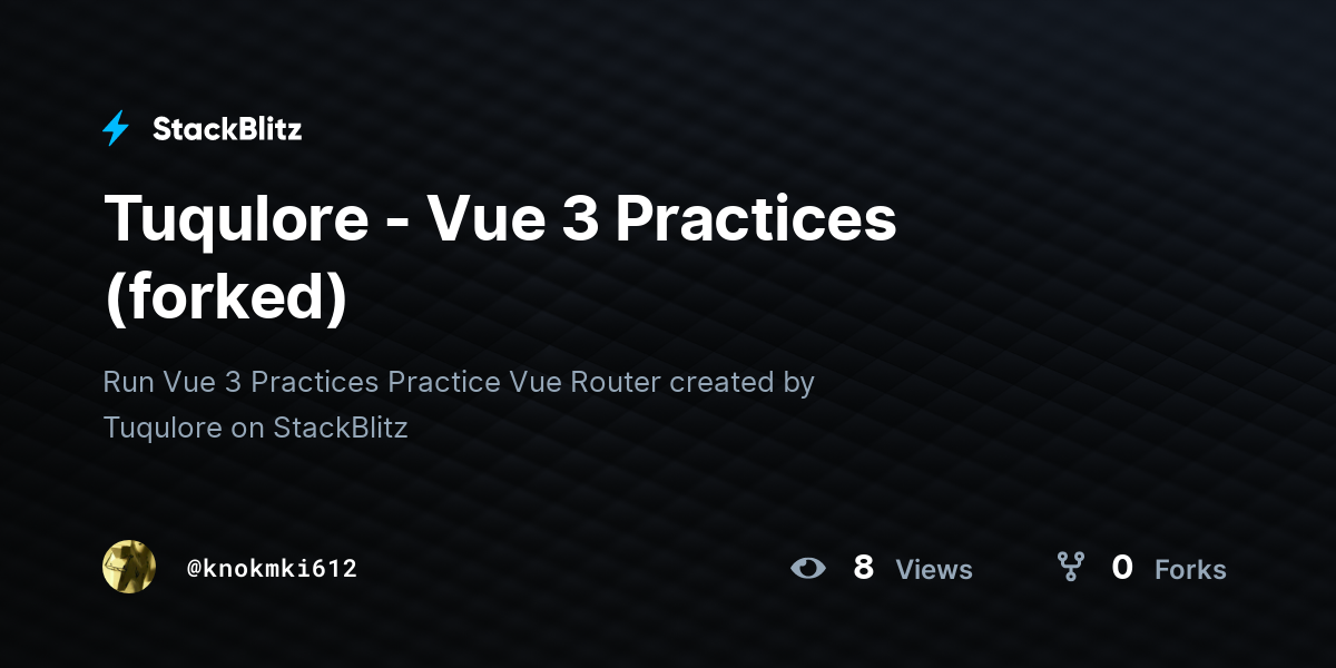 Tuqulore - Vue 3 Practices (forked) - StackBlitz