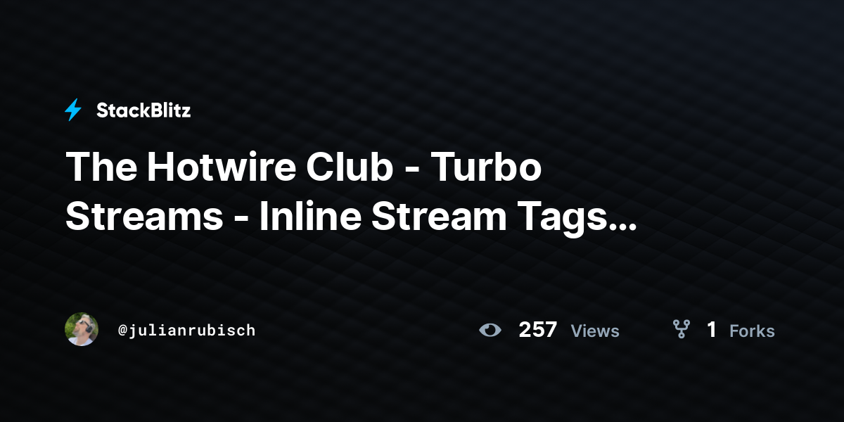 The Hotwire Club - Turbo Streams - Inline Stream Tags Sample Solution - StackBlitz