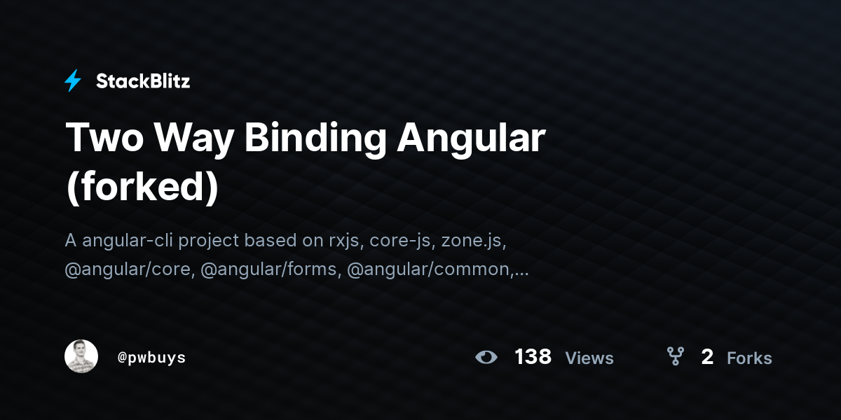 Two Way Binding Angular (forked) - StackBlitz Two Way Binding Angular (forked) - StackBlitz