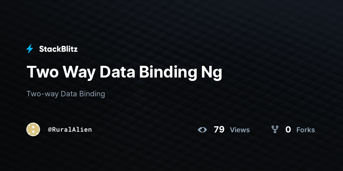 Two Way Data Binding Ng - StackBlitz