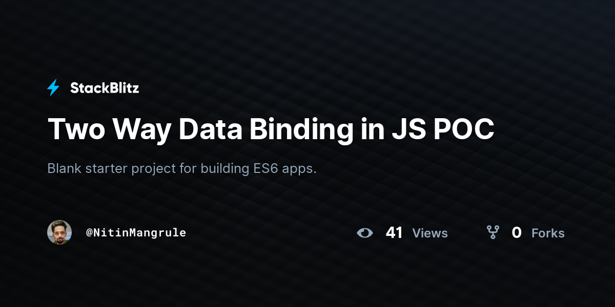 Two Way Data Binding in JS POC - StackBlitz