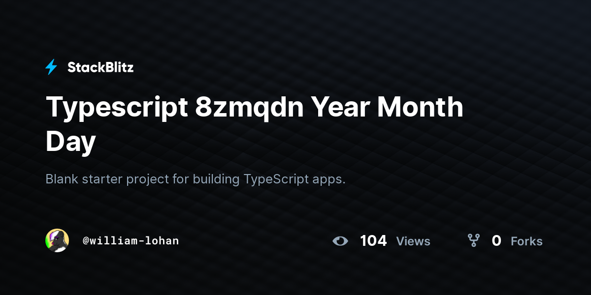 Typescript 8zmqdn Year Month Day - StackBlitz