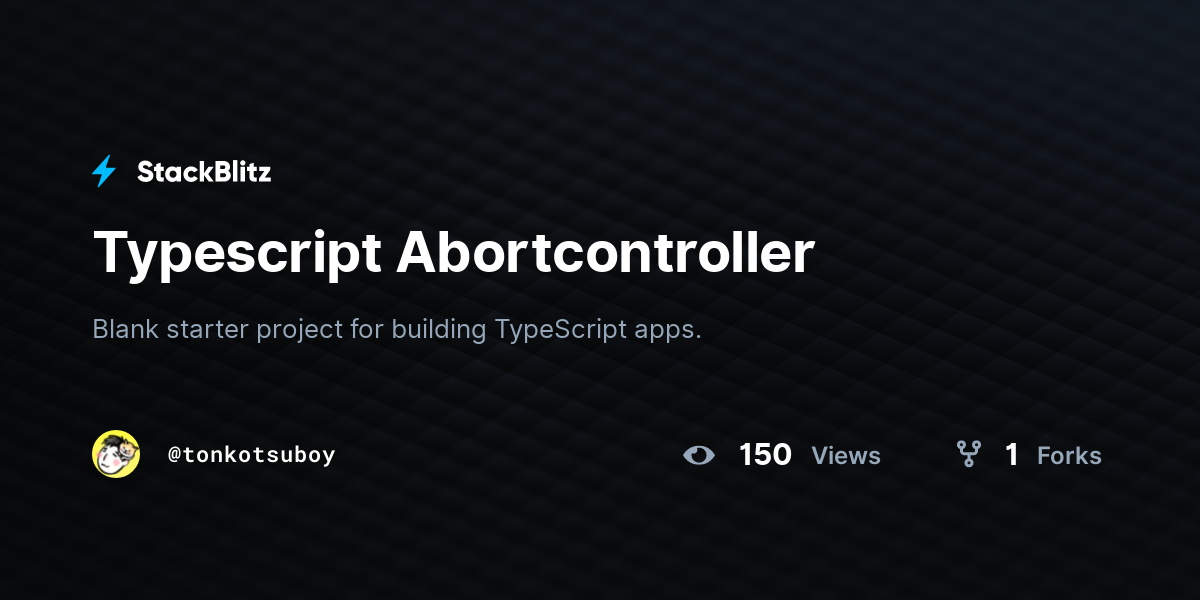 Typescript Abortcontroller - StackBlitz Typescript Abortcontroller - StackBlitz