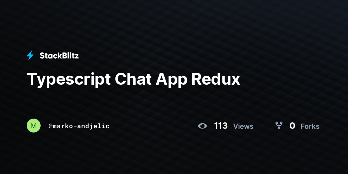 Typescript Chat App Redux - StackBlitz Typescript Chat App Redux - StackBlitz