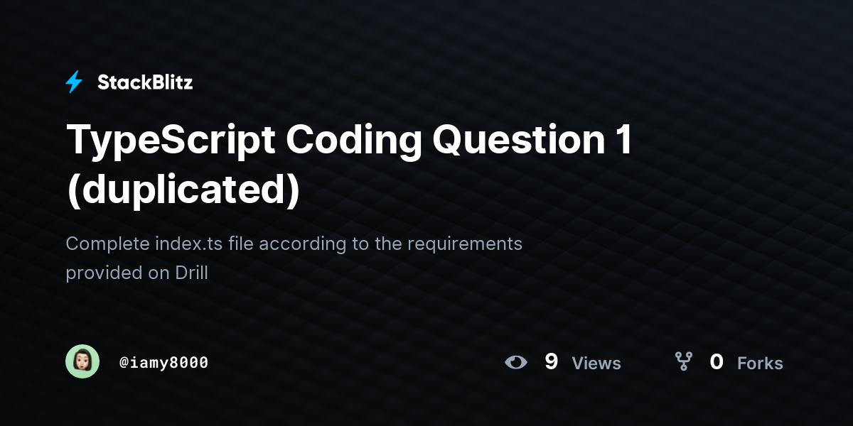 TypeScript Coding Question 1 (duplicated) - StackBlitz