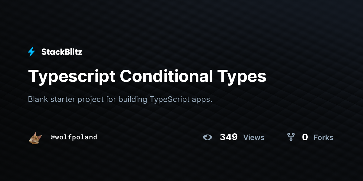 Typescript Conditional Types - StackBlitz
