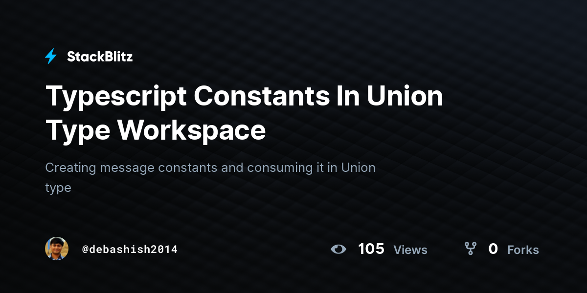 Typescript Constants In Union Type Workspace - StackBlitz Typescript Constants In Union Type Workspace - StackBlitz