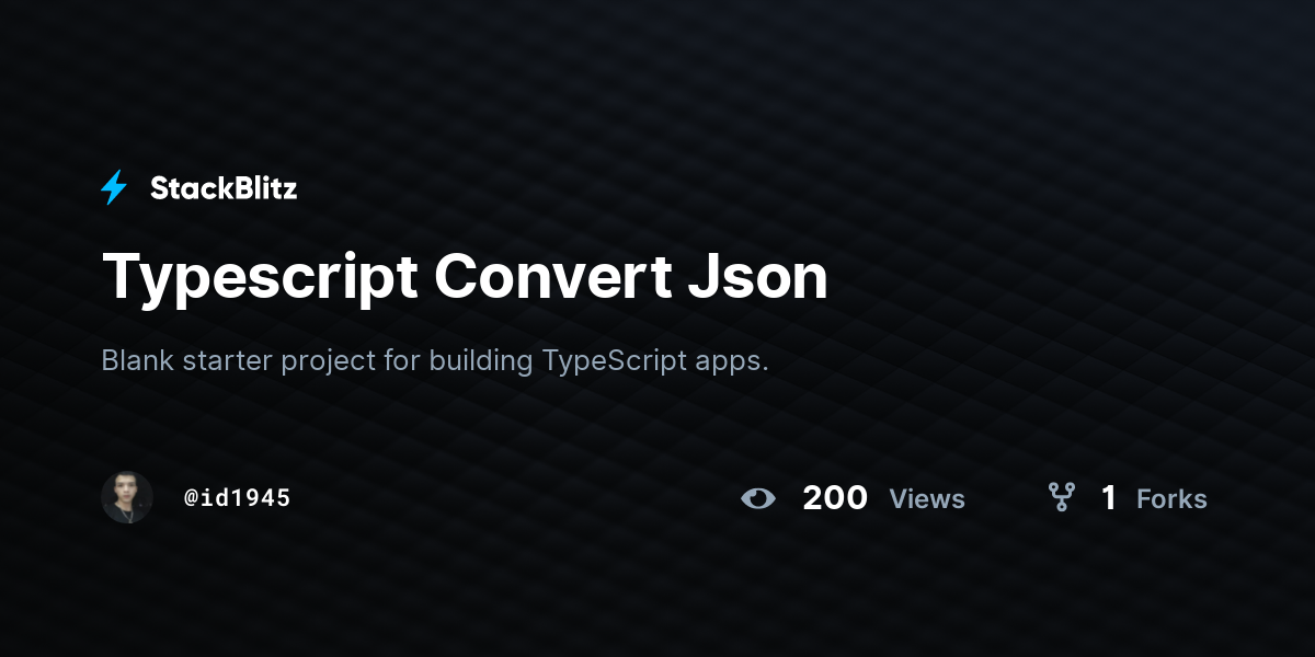 Typescript Convert Json - StackBlitz Typescript Convert Json - StackBlitz
