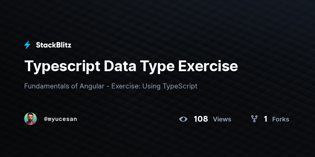 Typescript Data Type Exercise - StackBlitz Typescript Data Type Exercise - StackBlitz