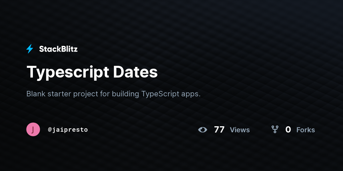 Typescript Dates - StackBlitz Typescript Dates - StackBlitz