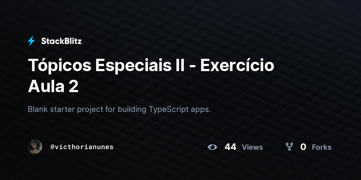 Tópicos Especiais II - Exercício Aula 2 - StackBlitz