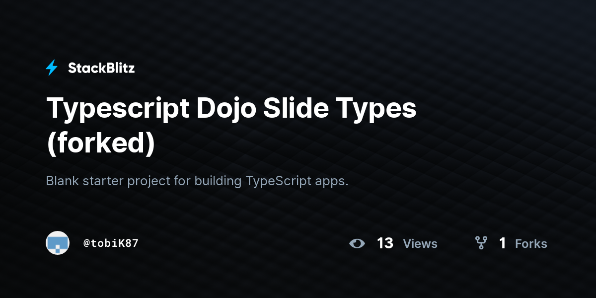 Typescript Dojo Slide Types (forked) - StackBlitz Typescript Dojo Slide Types (forked) - StackBlitz