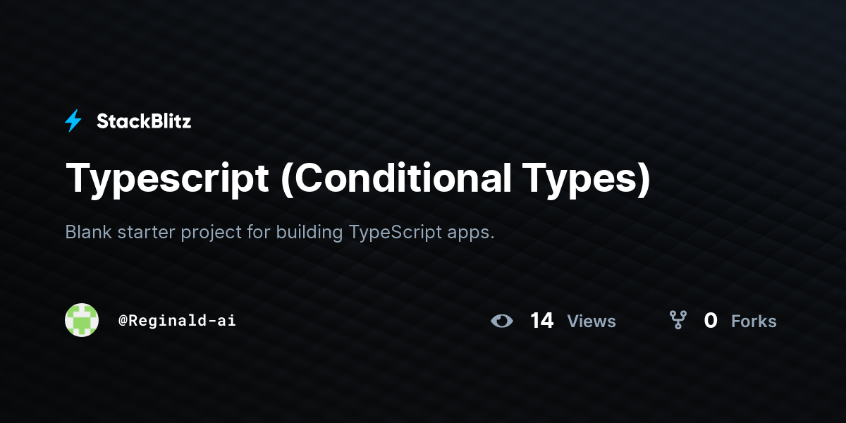 Typescript Conditional Types StackBlitz